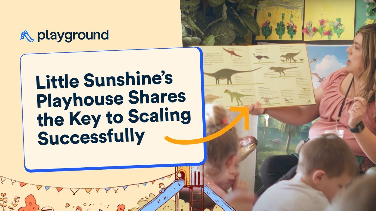 Little Sunshine’s Playhouse Shares the Key to Scaling Successfully ...