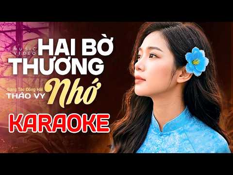 Hai Bờ Thương Nhớ - Karaoke Tone Nữ Beat Chuẩn Hay Dễ Hát | Giọng Ca Tỏa Sáng