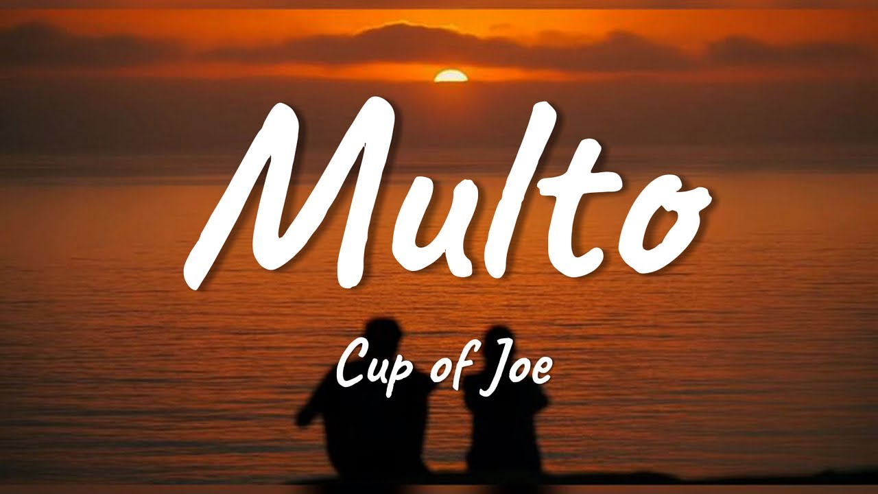 Cup of Joe - Multo (Lyrics) - YouTube