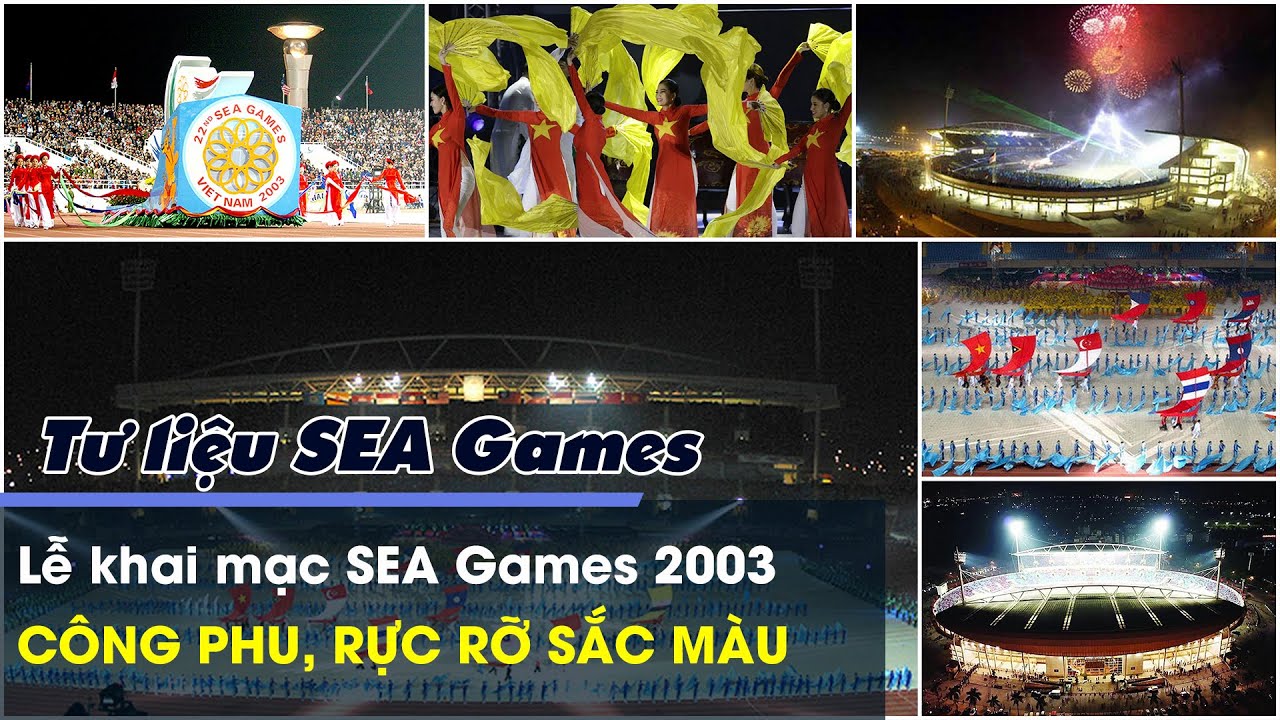 Lễ khai mạc SEA Games 2003 công phu, ấn tượng, rực rỡ sắc màu - YouTube