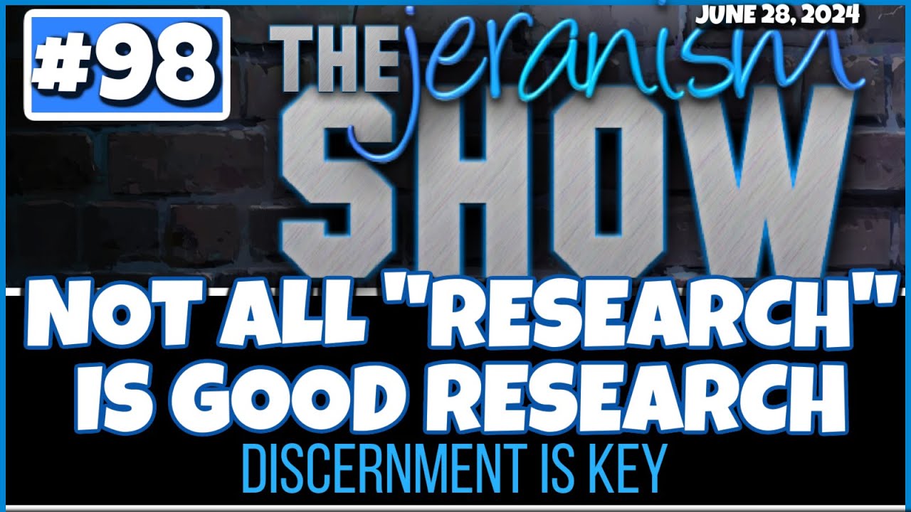 The jeranism Show #98 - Not All "Research" Is Good Research | Some Is ...