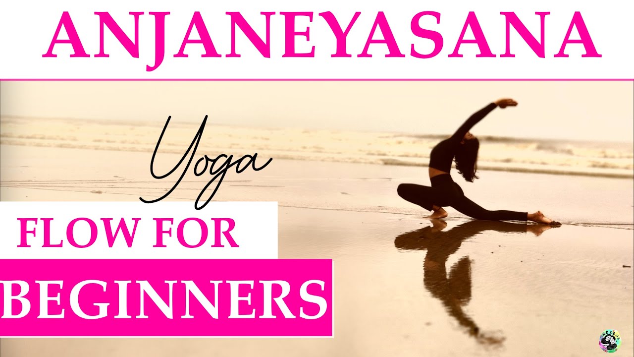 HOW TO DO ANJANEYASANA | ANJANEYASAN FLOW FOR BEGINNERS | YOGASANA ...