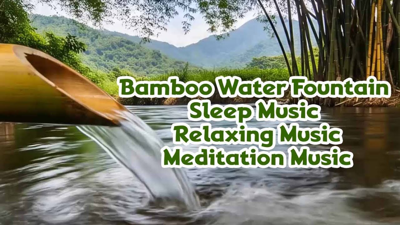 Relax with Bamboo Water Fountain Sleep Music for DEEP Relaxation - YouTube