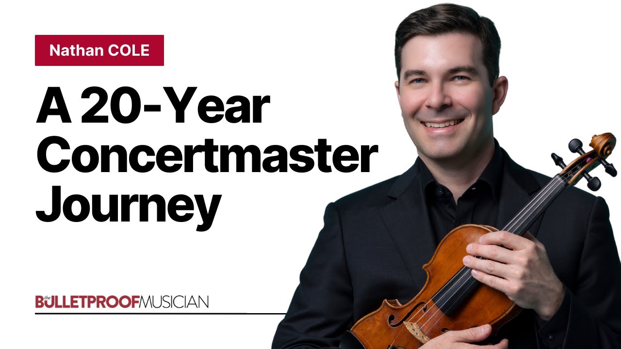 Nathan Cole: Lessons From a 20-Year Journey to Concertmaster of the ...