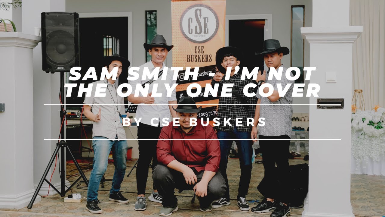 SAM SMITH - I’M NOT THE ONLY ONE COVER BY CSE BUSKERS - YouTube