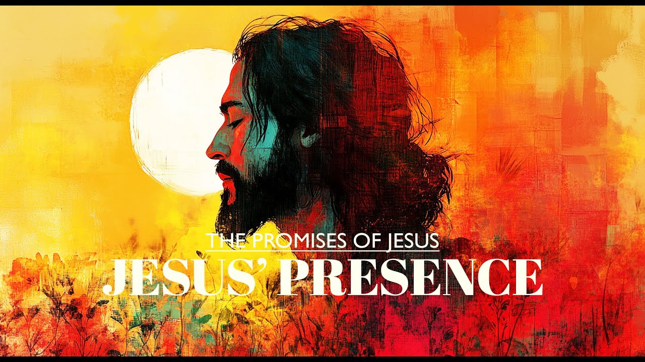 The Promises of Jesus 5: Jesus' Presence - YouTube