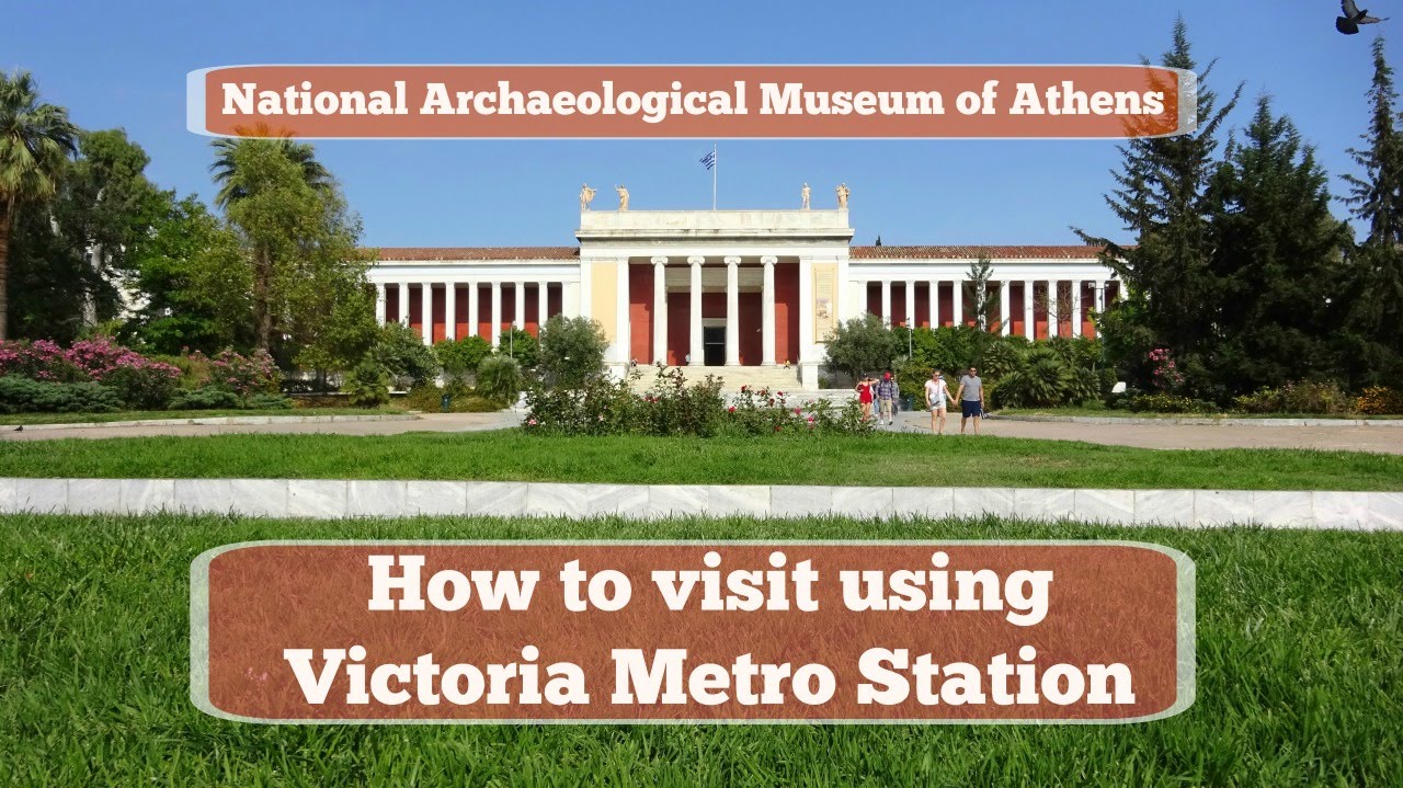 National Archaeological Museum of Athens - How to visit using Victoria ...