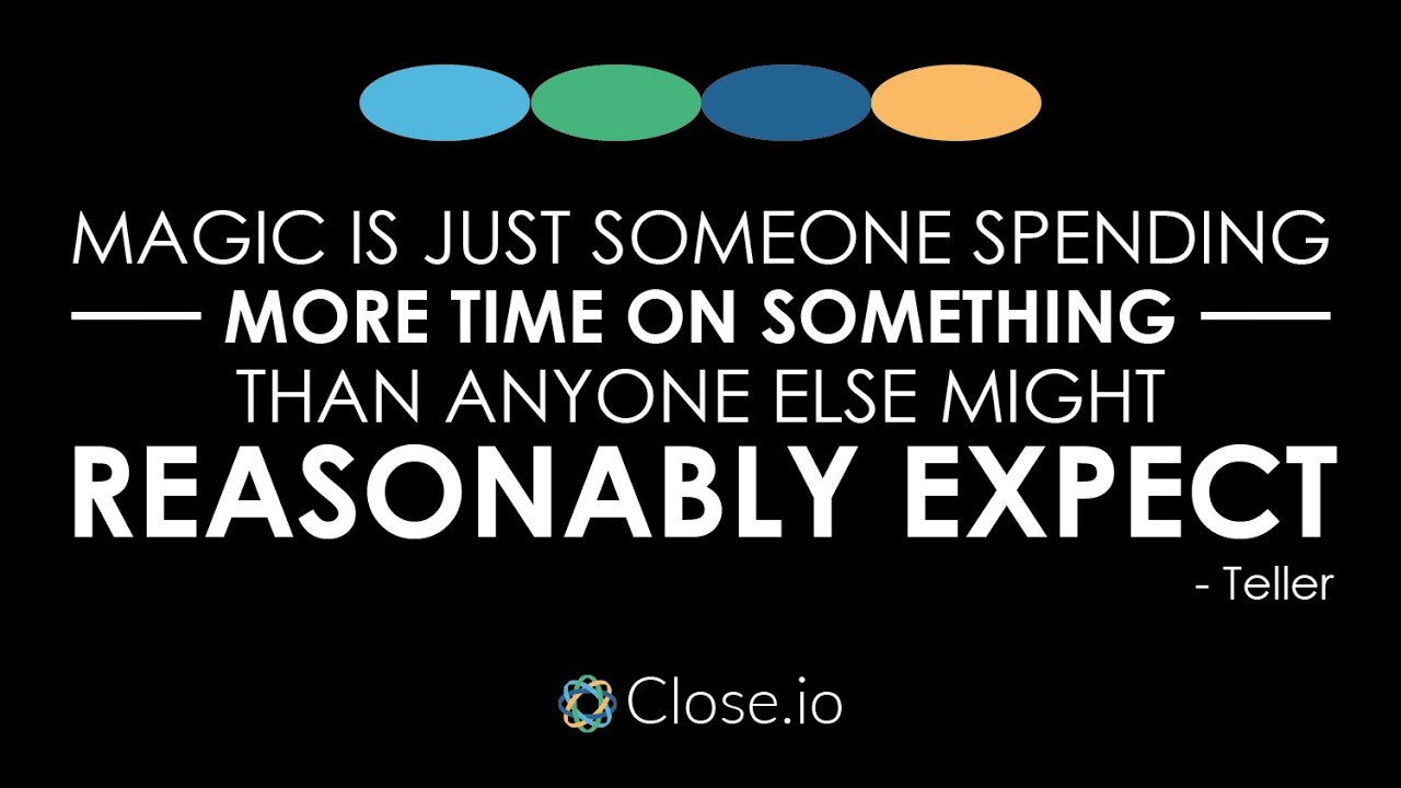 Sales motivation quote: Magic is just someone spending more time on ...