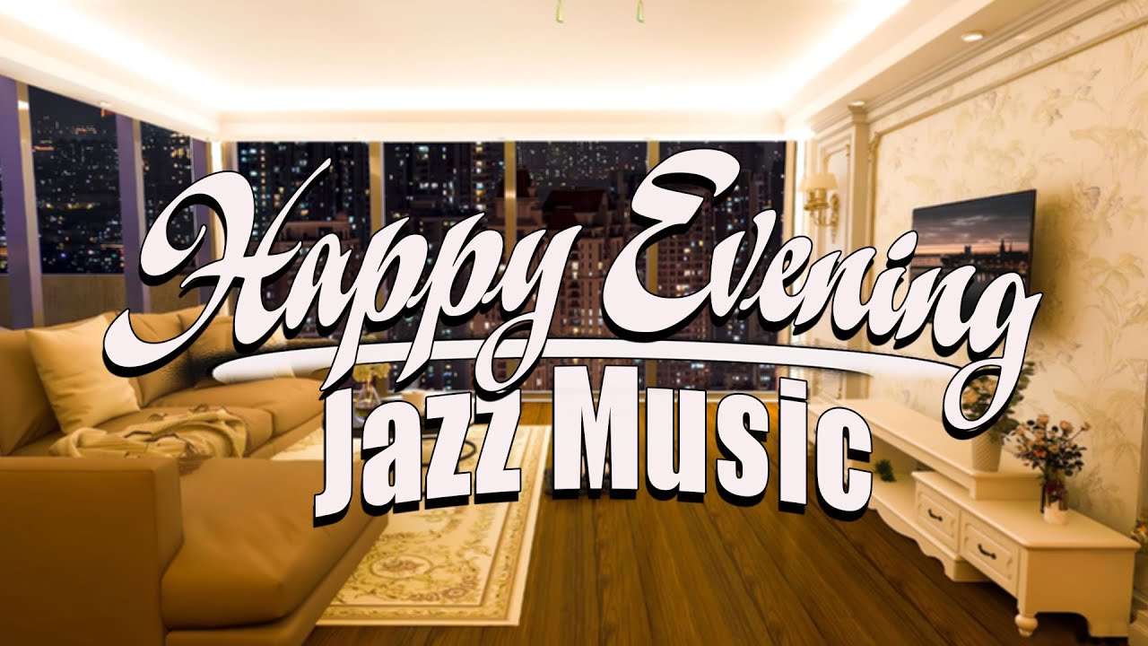 Jazz Music For A Happy Evening - The Best Music For The Cafe In Autumn ...