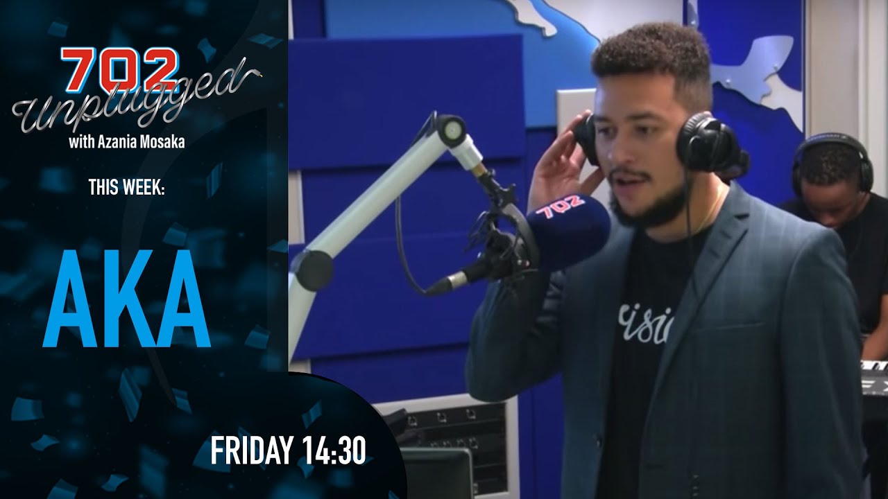 AKA on 702 Unplugged with Azania Mosaka - YouTube