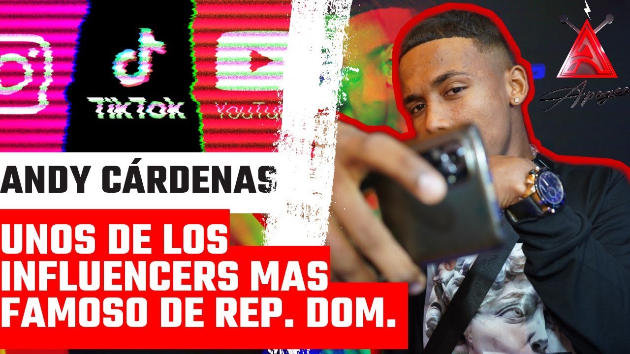 ANDY CARDENAS: UNOS DE LOS INFLUENCERS MAS FAMOSO DE RD - YouTube
