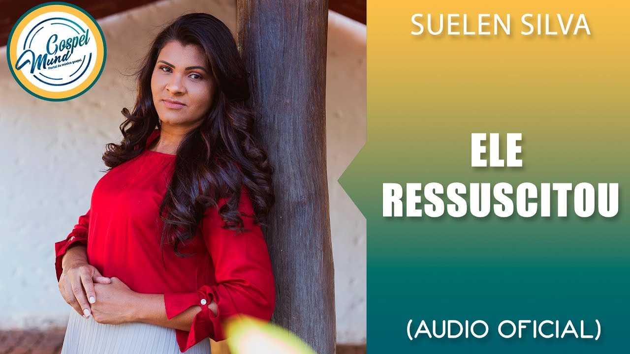 Suelen Silva - Ele Ressuscitou (Pseudo Vídeo) - YouTube