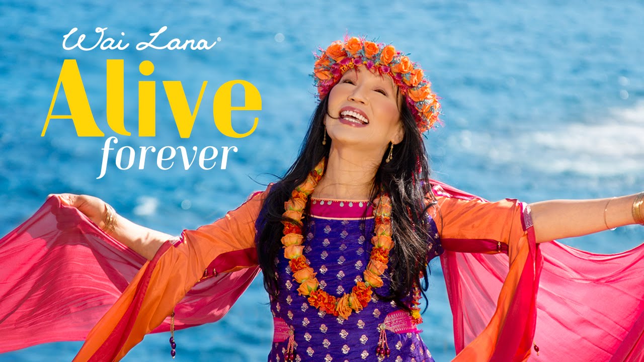 Alive Forever : Music Film by Yoga Icon Wai Lana (Official Global ...
