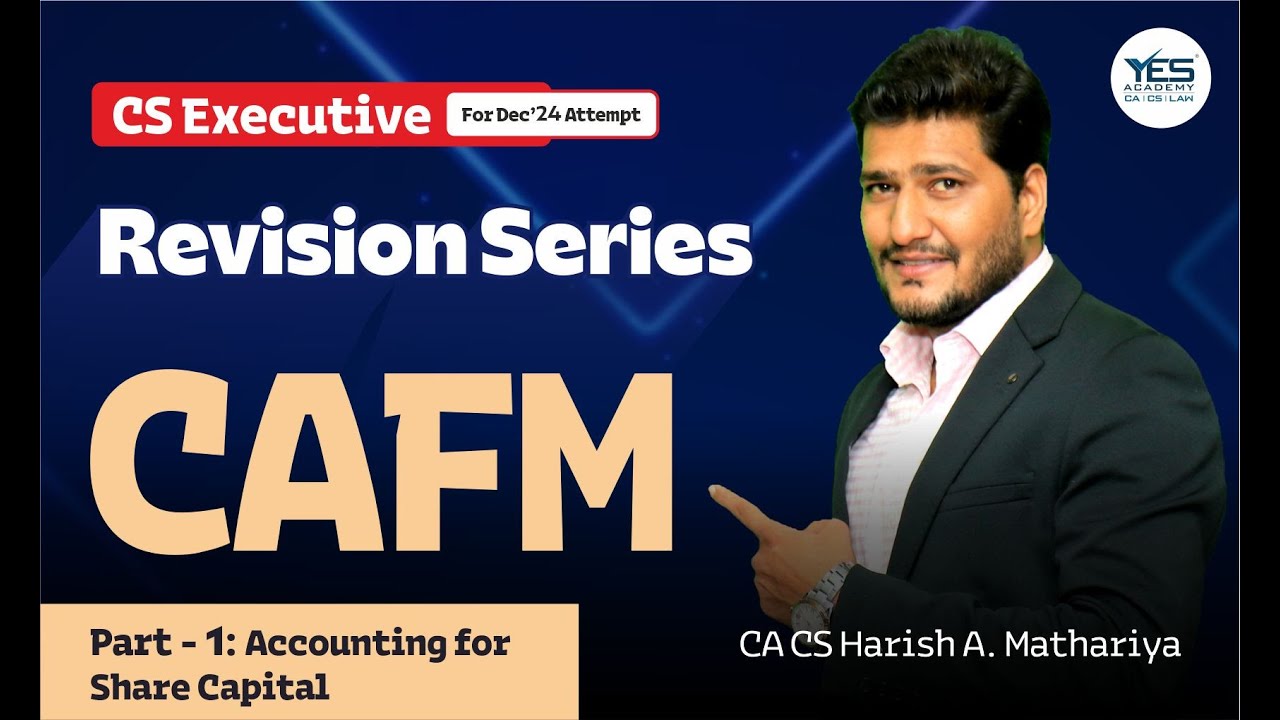 CS Executive | CAFM | Share Capital Lecture 3 (Revision)| CA CS Harish ...