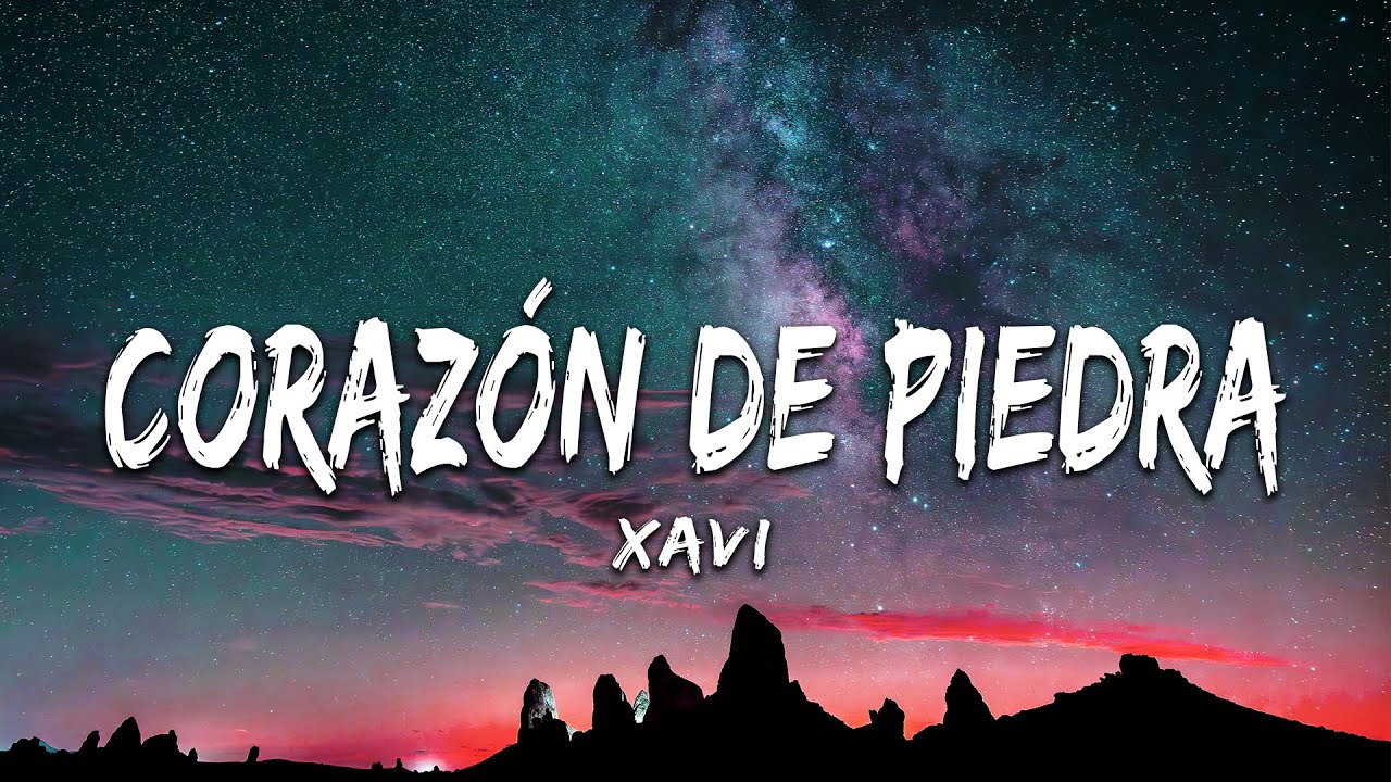 Xavi - Corazón de Piedra (Letra/Lyrics) - YouTube