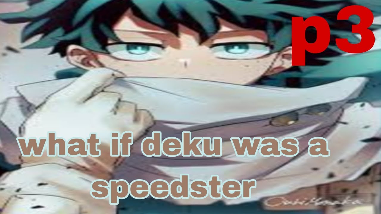 what if deku was a speedster [part 3] #dkMultiverse - YouTube