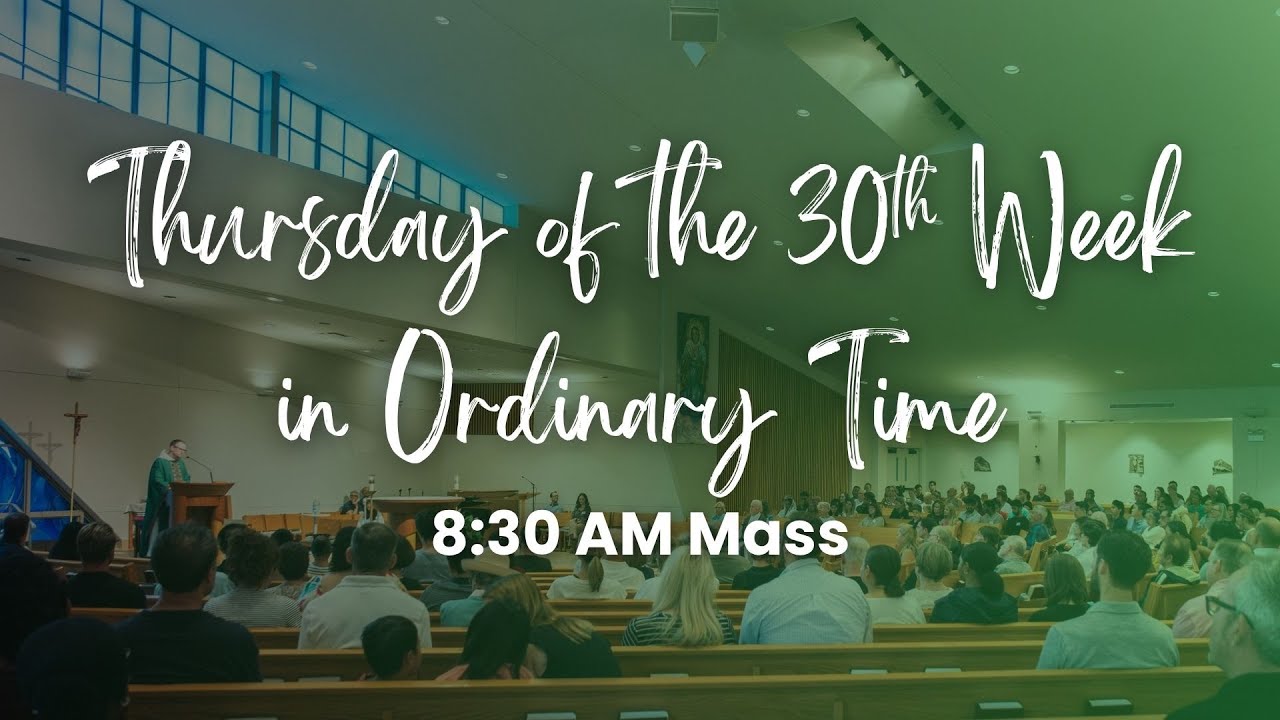 Thursday of the 30th Week in Ordinary Time | 8:30 AM Daily Mass - YouTube
