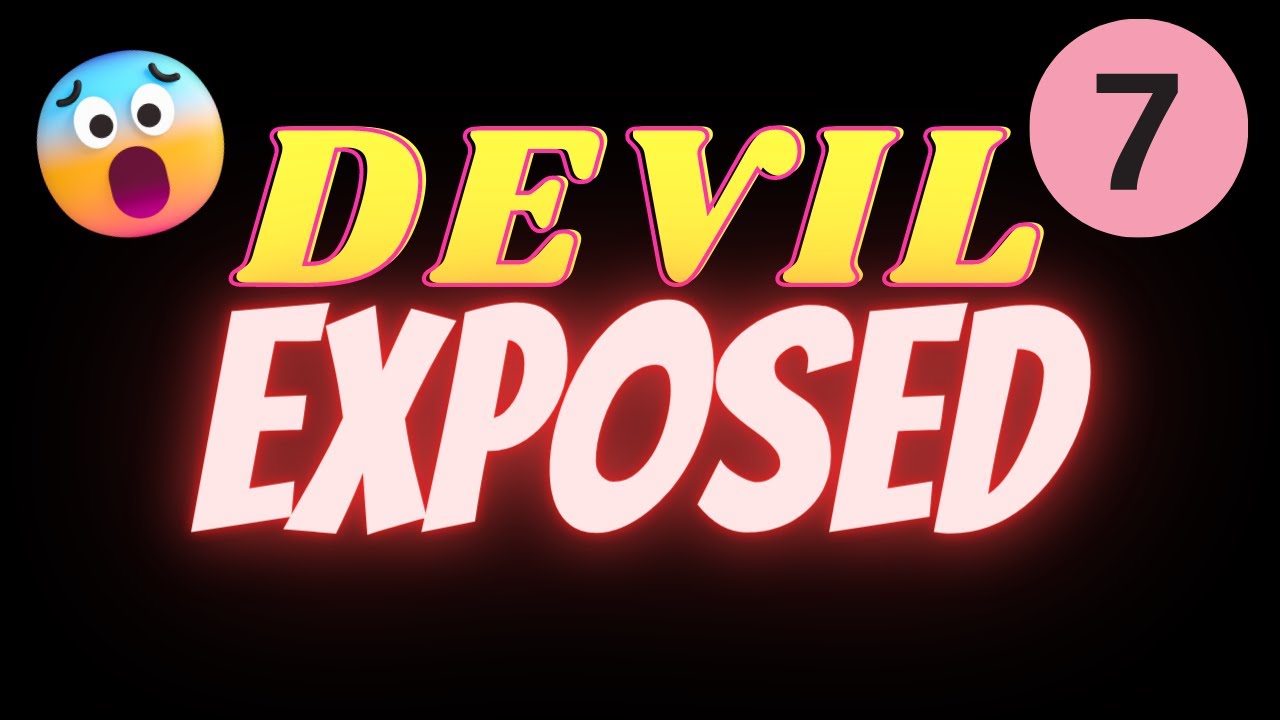 DEVIL IN THE DETAILS // EXPOSING THE DEVIL // PART 7 - YouTube