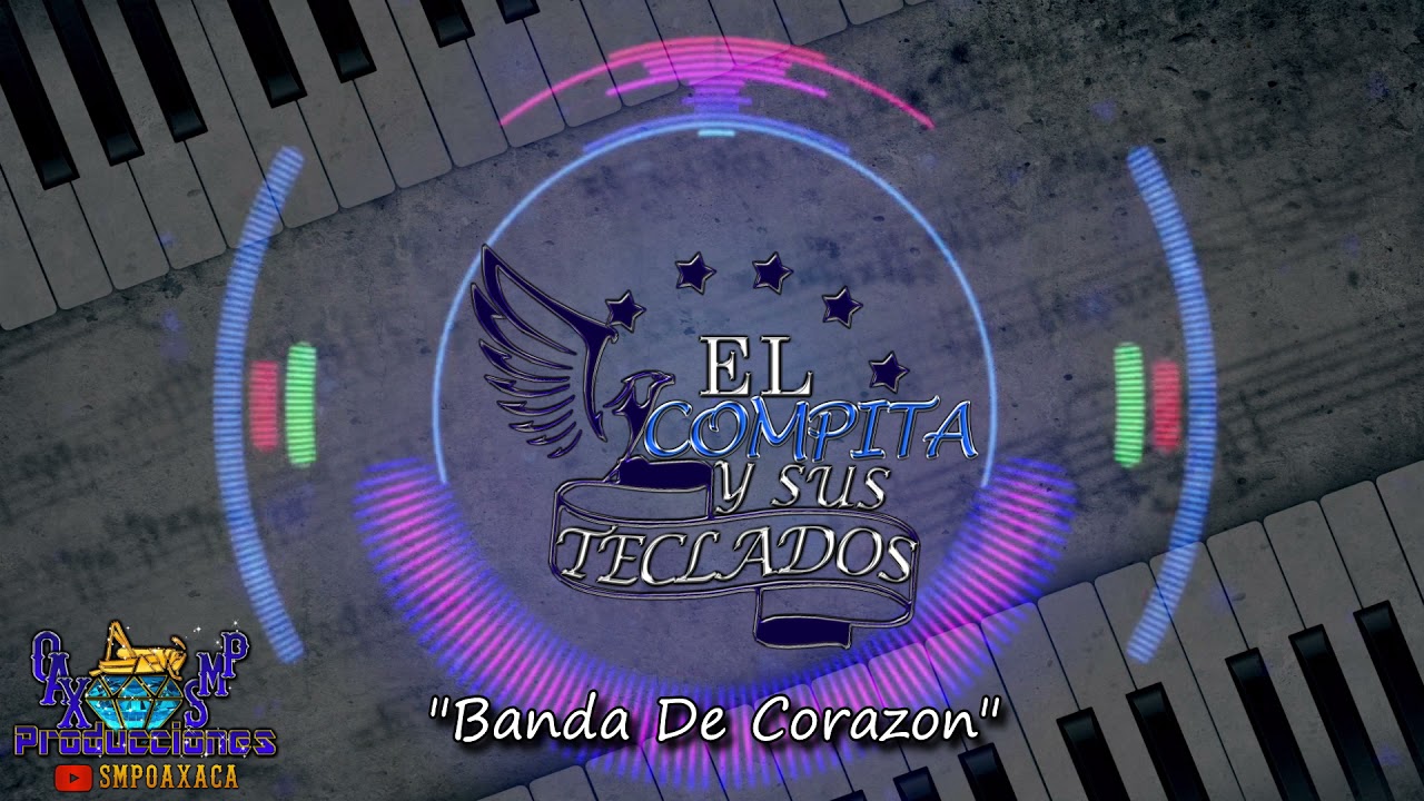 Banda De Corazón - El Compita Y Sus Teclados Estreno Exclusivo - YouTube