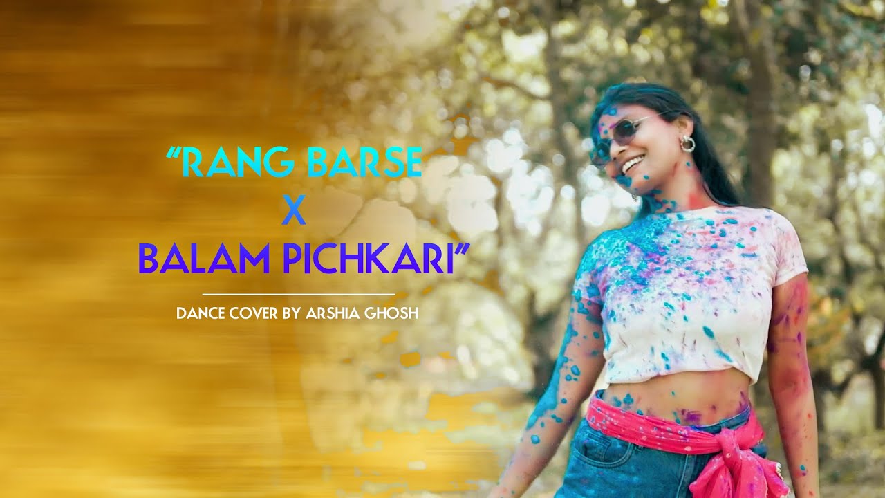 Rang Barse x Balam pichkari || Holi special || Arshia Ghosh - YouTube