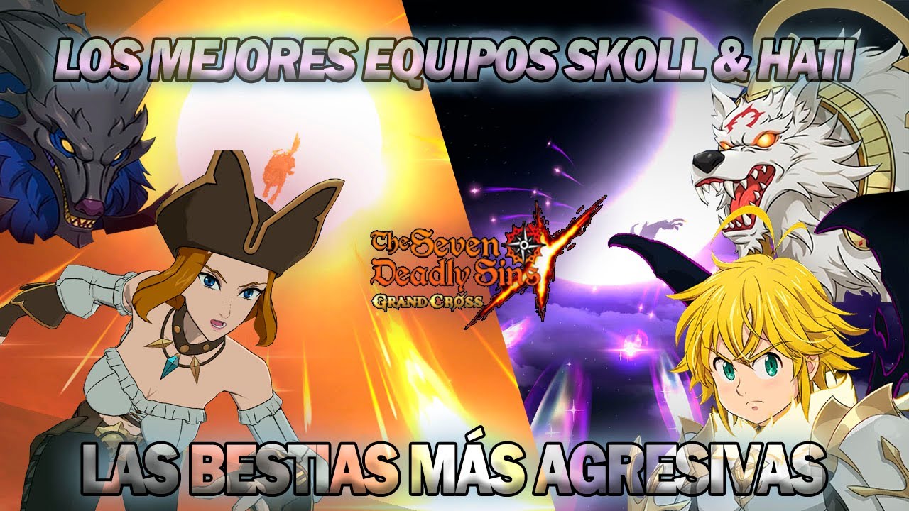 ¡TODOS LOS EQUIPOS PARA FARMEAR SKOLL & HATI! ¡NO DEJES IR ESTE EVENTO! | 7ds: Grand Cross - YouTube