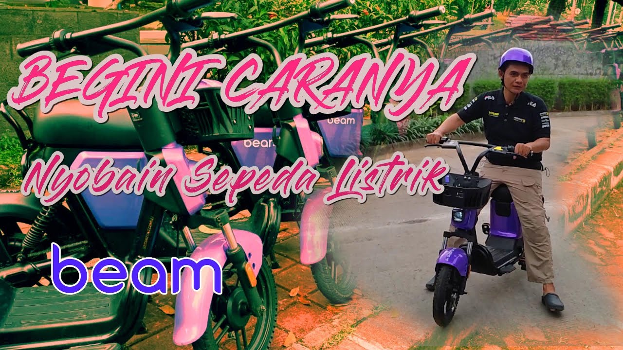 Tutorial dan Review Lengkap Cara Pakai Sepeda Listrik Beam E Scooter ...