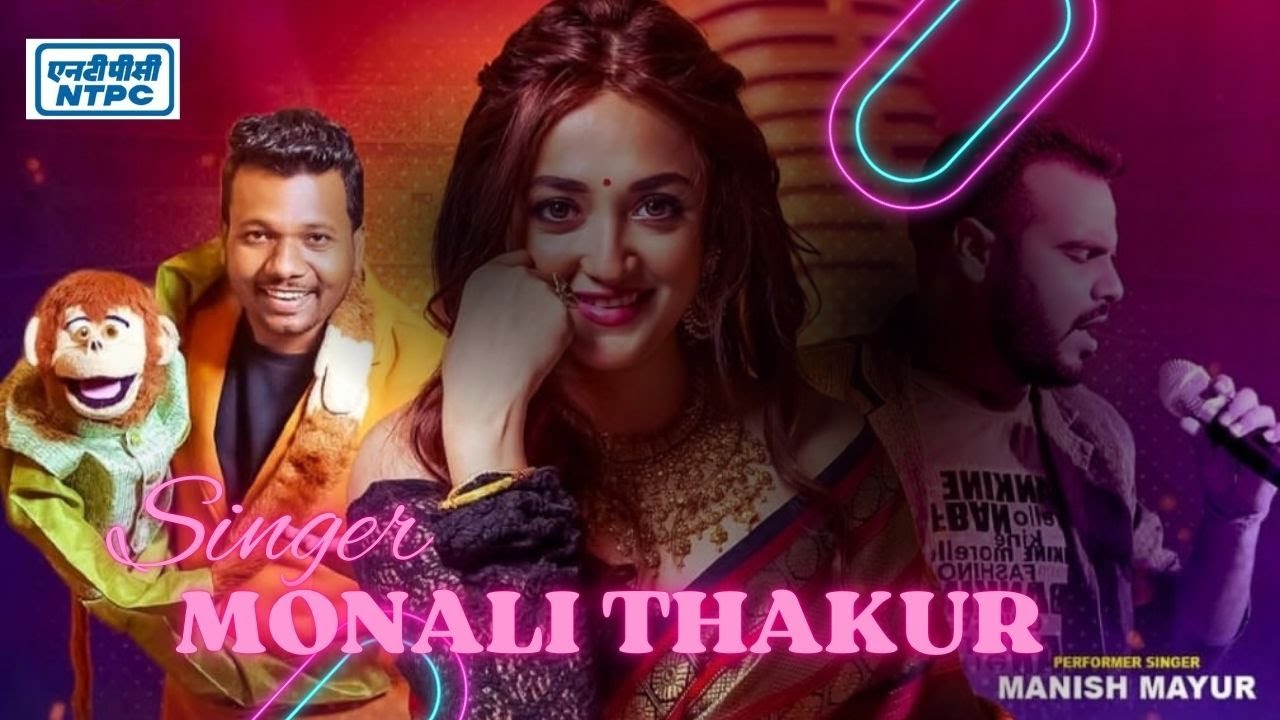 BOLLYWOOD PLAYBACK SINGER MONALI THAKUR || MANISH MAYUR Celebrat NTPC ...