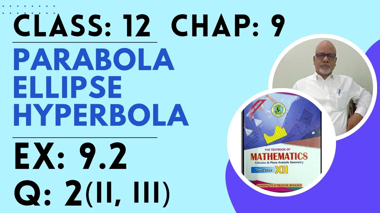 Ex 9.2 | Class 12 Mathematics | Chap 9 | Parabola, Ellipse, Hyperbola | Q 2(ii, iii) - YouTube