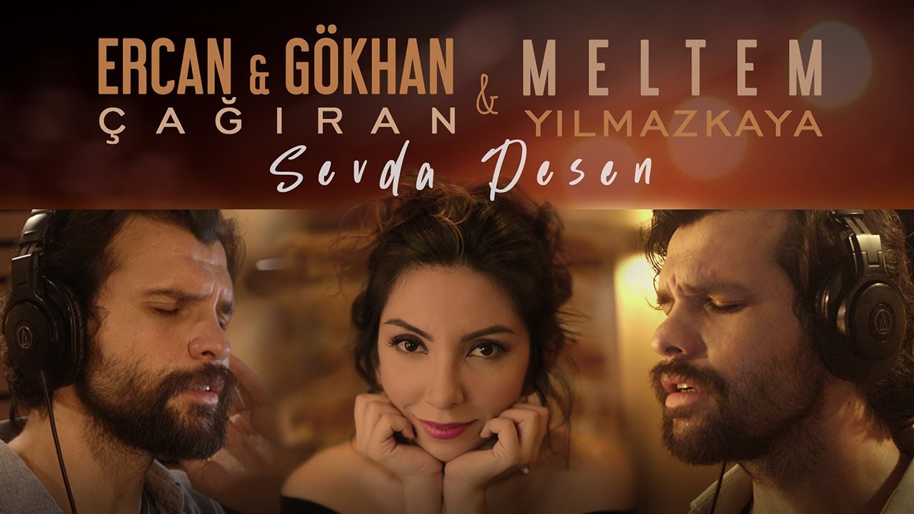 Ercan & Gökhan Çağıran (ft. Meltem Yılmazkaya) - Sevda Desen - YouTube