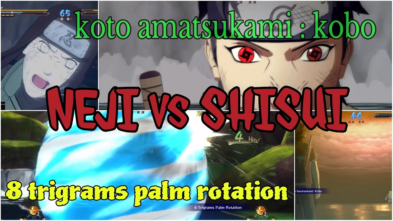 naruto NEJI vs SHISUI 8 trigrams palm rotation!! kobo!!! - YouTube