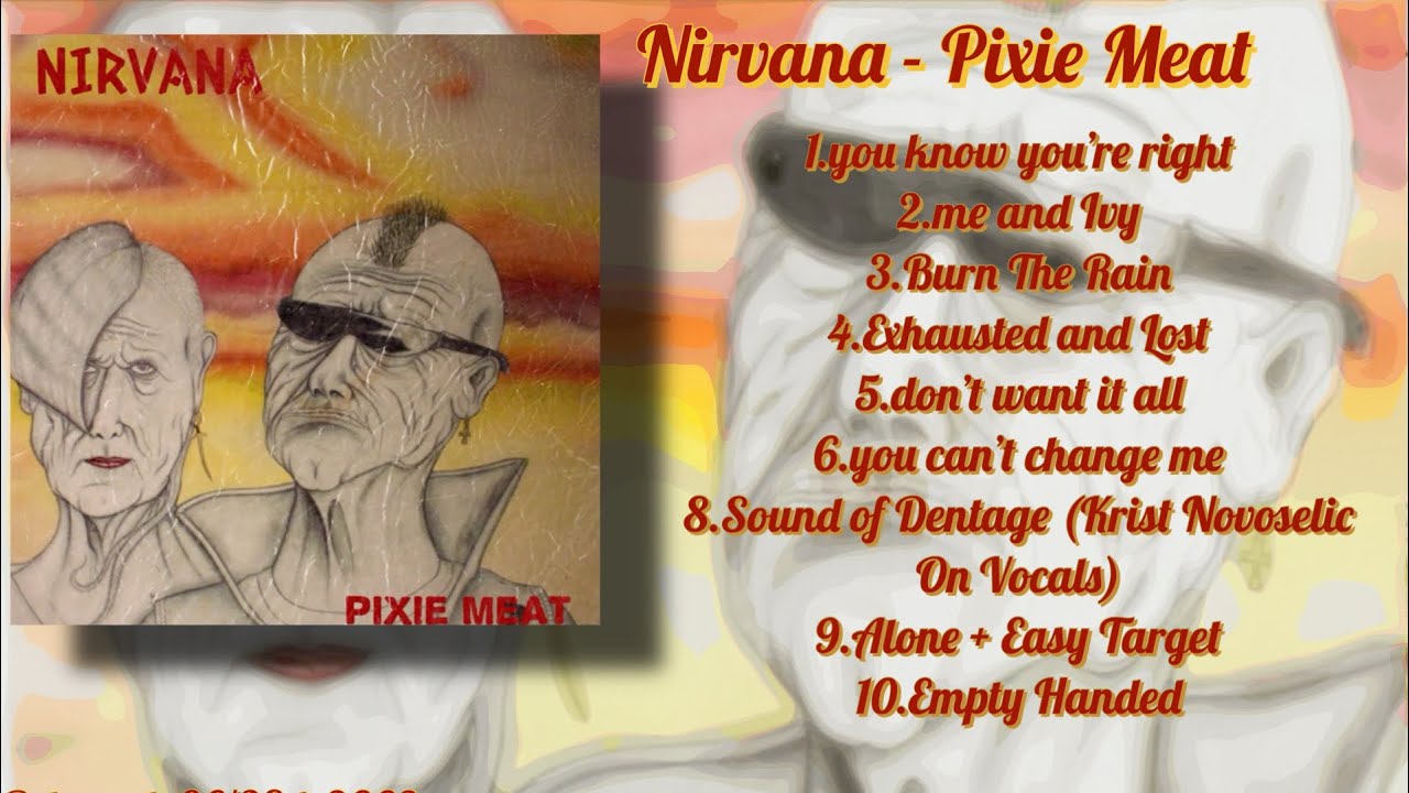 Nirvana - Pixie Meat (4th studio album)|Fictional| - YouTube