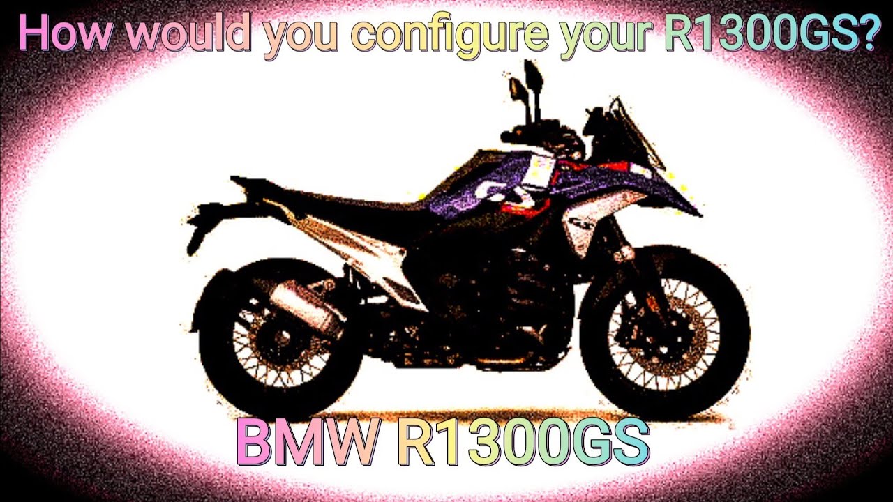 Crafting My NEW GS: The Ultimate BMW R1300GS Configuration - YouTube