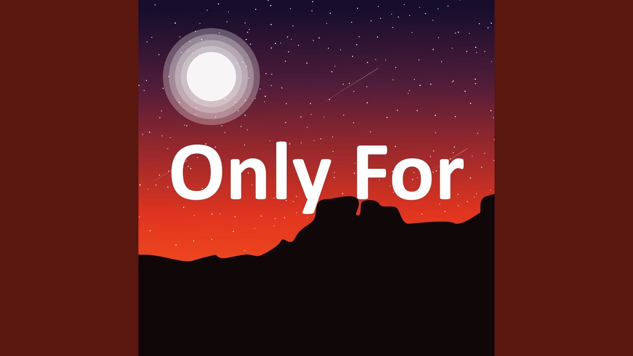 Only For - YouTube