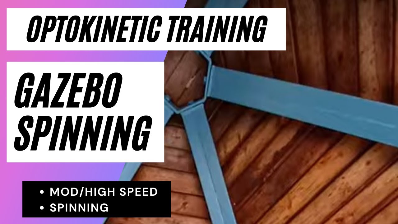 Optokinetic Training- Gazebo spinning Moderate to Fast Speed - YouTube
