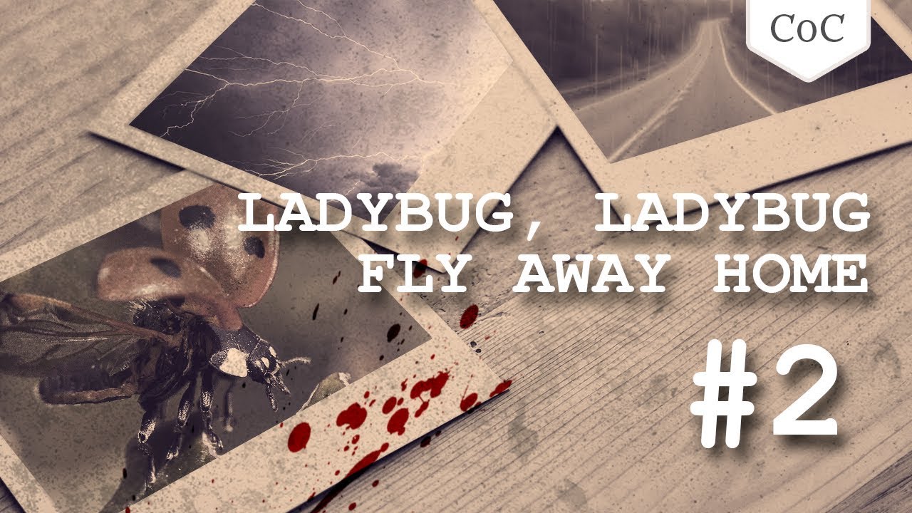"Ladybug, Ladybug, Fly Away Home" (Cthulhu) - Teil 2 | Pen and Paper ...