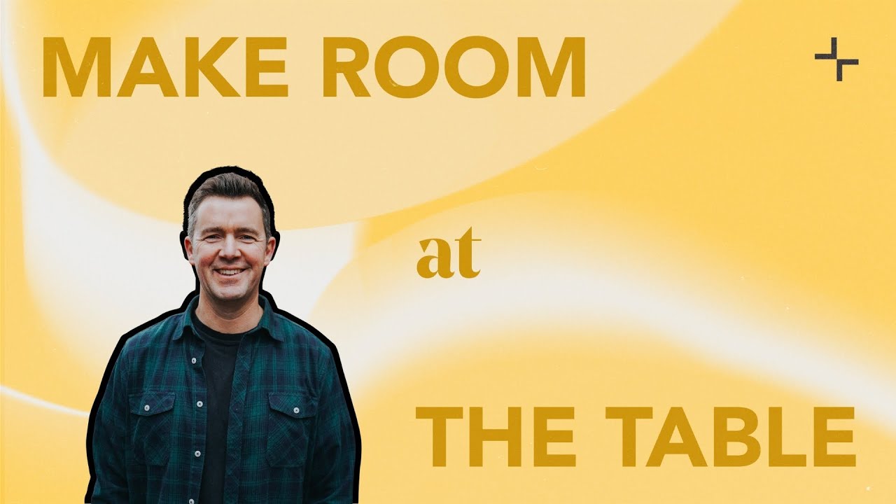Make Room at the Table – To Serve - YouTube