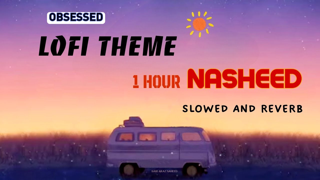 OBSESSED | 1 HOUR LOFI NASHEED | SLOWED AND REVERB - YouTube