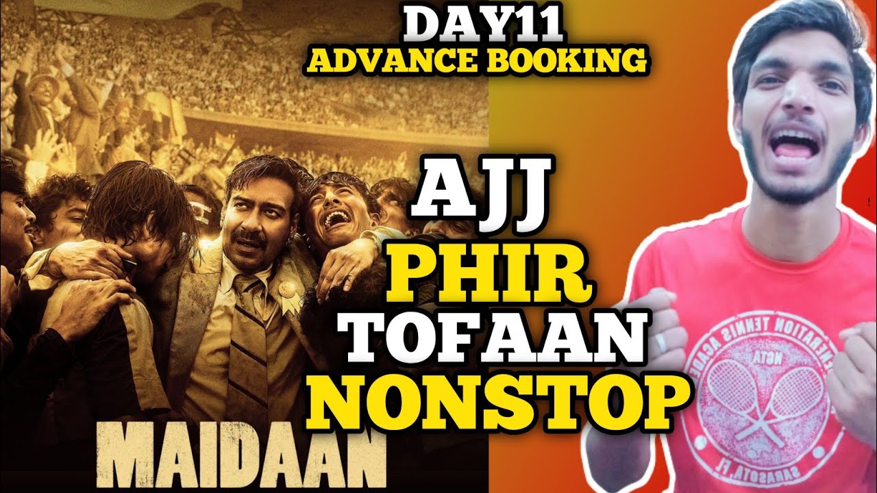 Maidaan Day 11 Advance Booking | Maidaan Box Office Collection ...