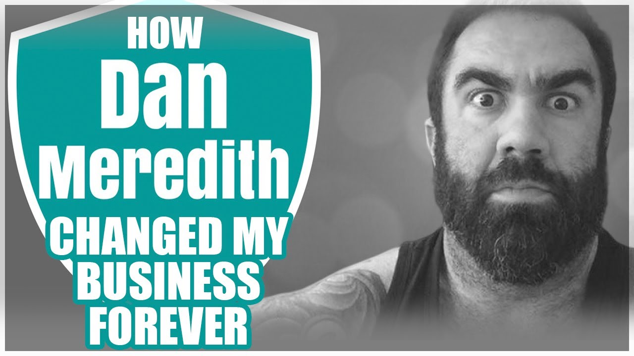 HOW Dan Meredith Changed My Business FOREVER. 🚀 - YouTube
