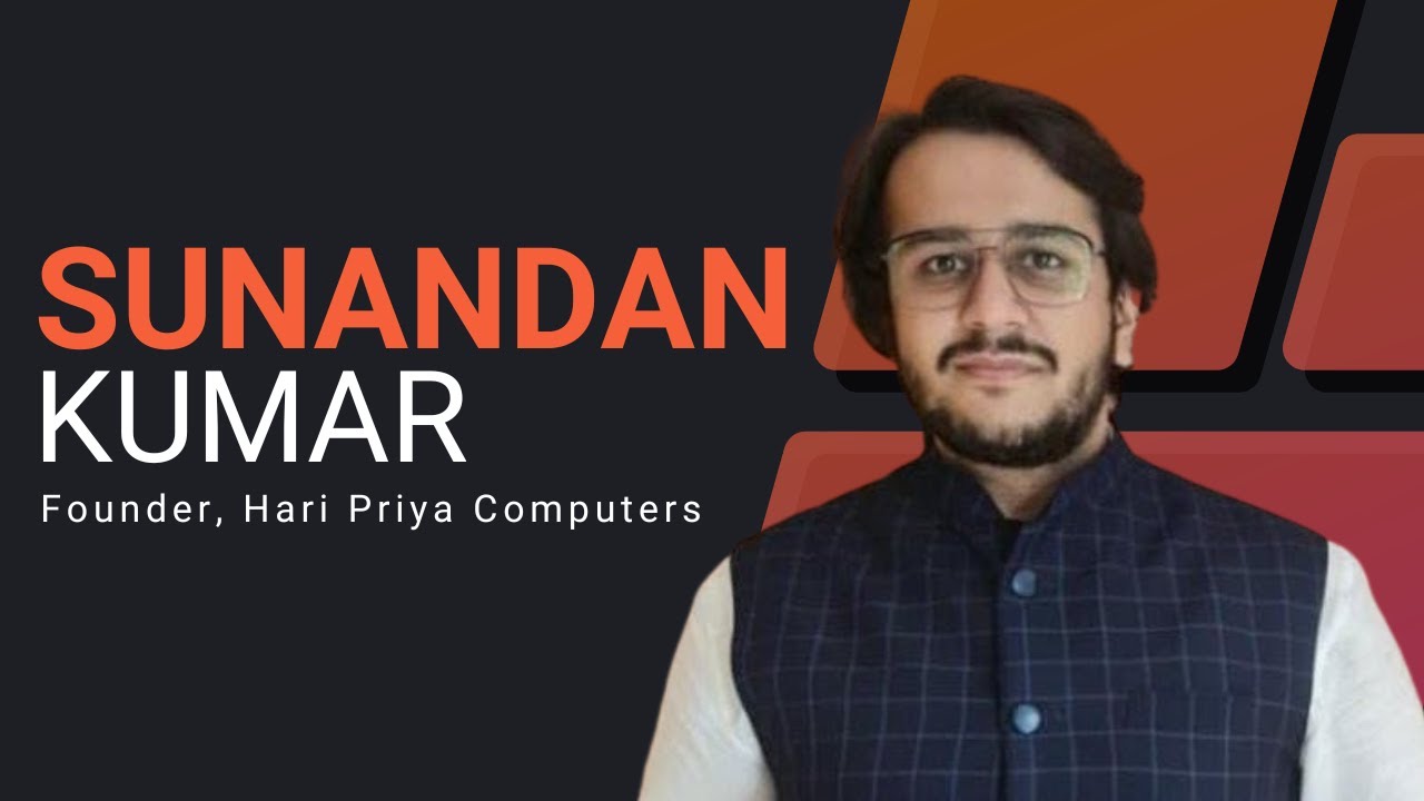 In Conversation with | Sunandan Kumar - Founder | Hari Priya Computers - YouTube