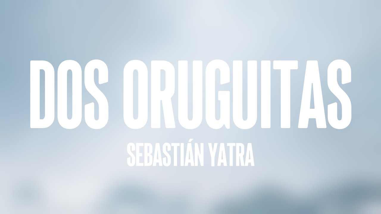 Dos Oruguitas - Sebastián Yatra Lyric Song 🎁 - YouTube