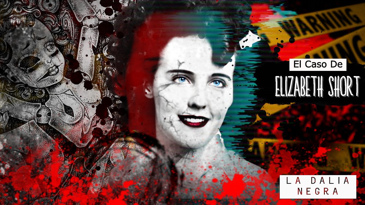 La DALIA NEGRA, el HORRIBLE caso de ELIZABETH SHORT | MALA GENTE - YouTube