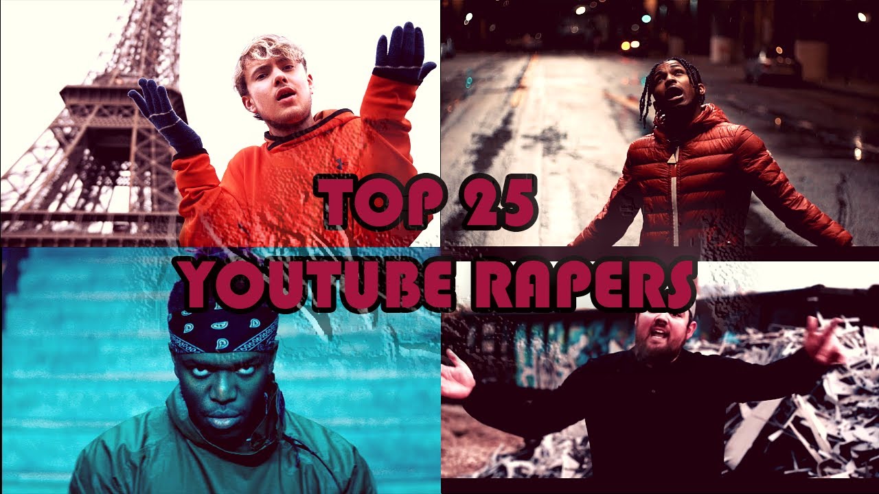 THE TOP 25 YOUTUBE RAPPERS!!!!! - YouTube