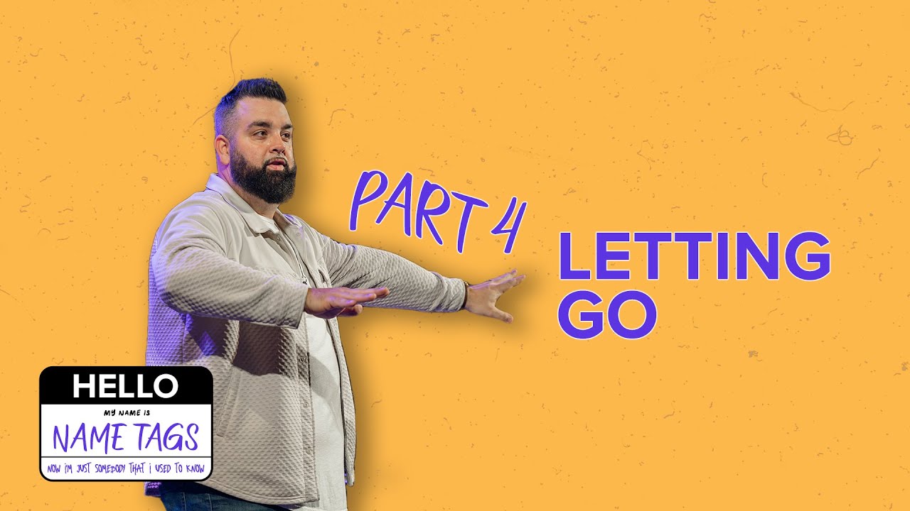 Name Tags | Part 4 | Letting Go - YouTube