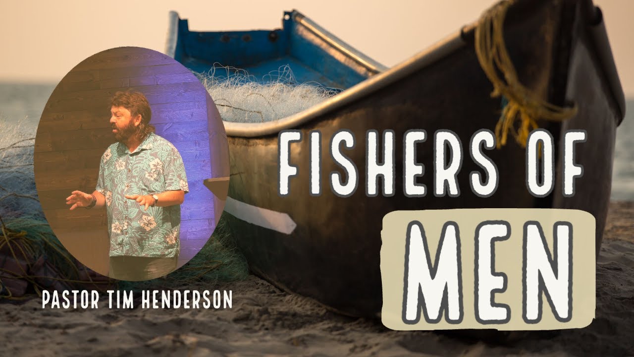 Fishers of Men | Pastor Tim Henderson | 08.14.2022 - YouTube