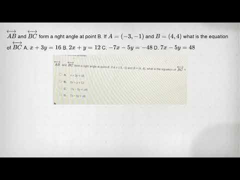 overleftrightarrow (AB) and overleftrightarrow (BC) form a nght angle at point B. If A=(-3,-1 ...