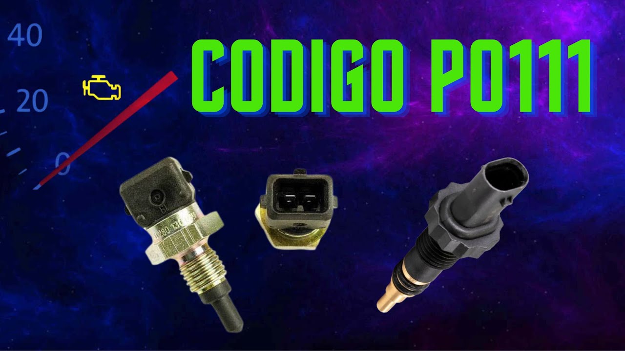 😊🚨 Código P0111: Sensor de Temperatura de Aire 🚗 Causas, Síntomas y ...