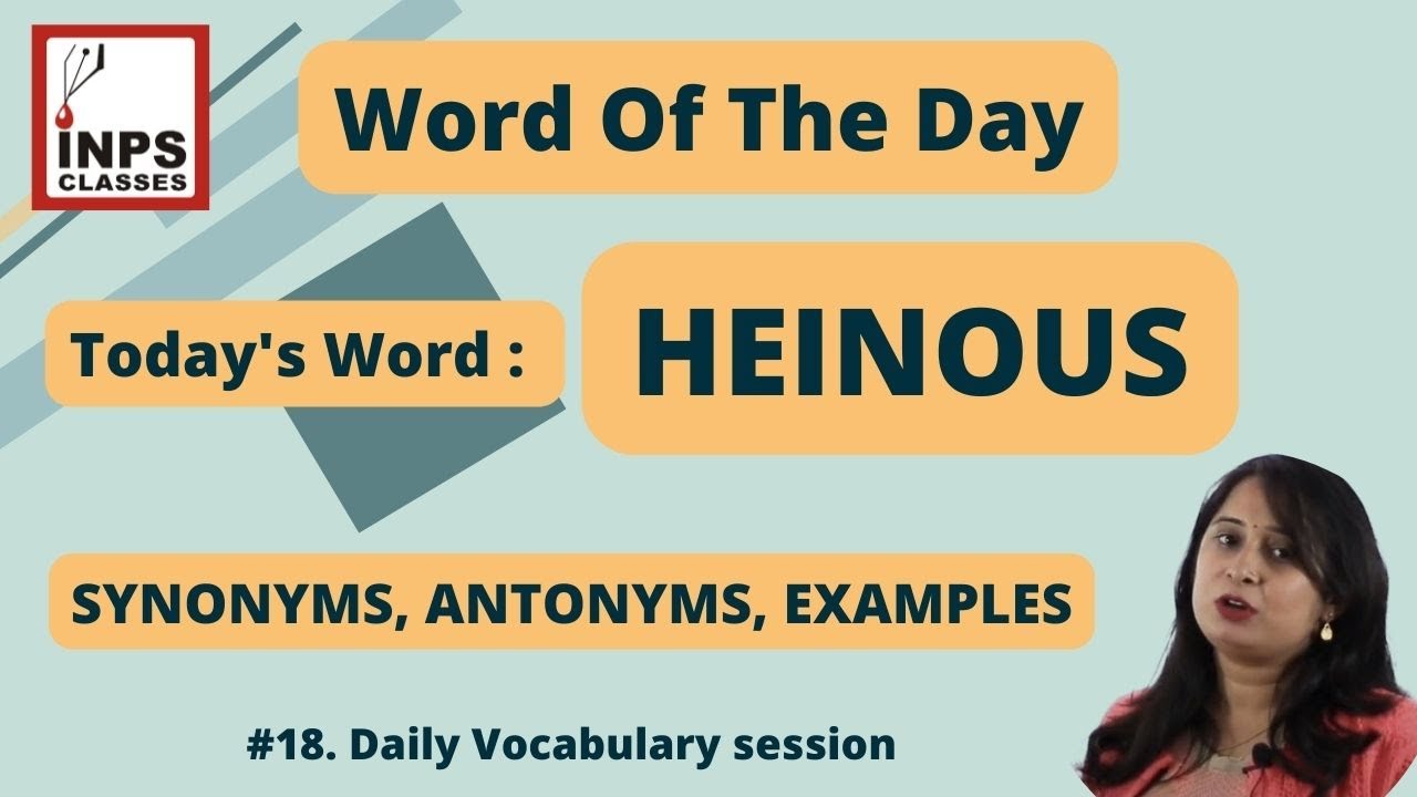 HEINOUS MEANING SYNONYMS AND ANTONYMS EXAMPLES Word Of The Day