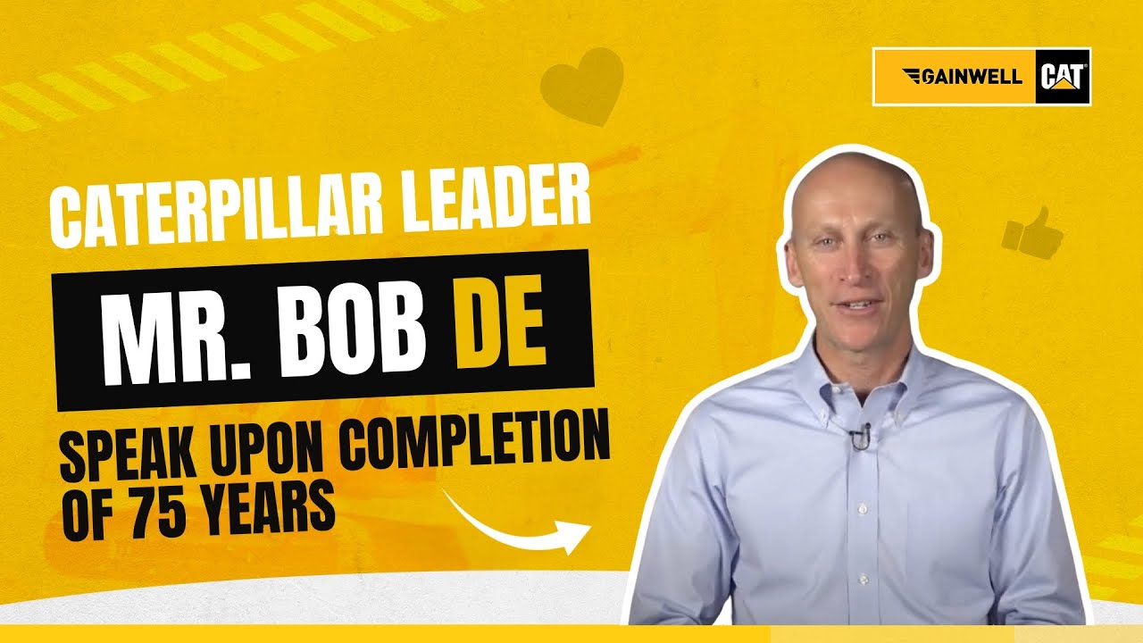 Caterpillar leader Mr. Bob De Lange speak upon completion of 75 Years ...
