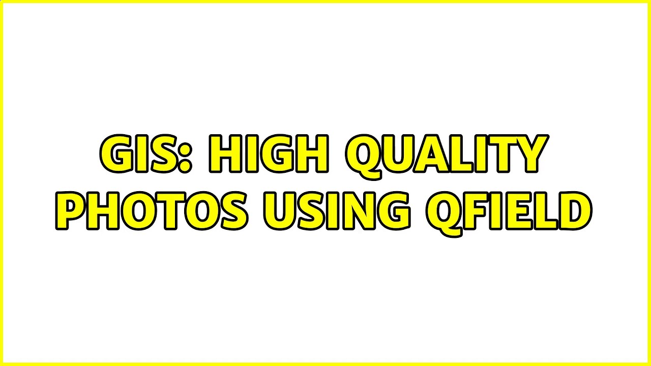 GIS: High quality photos using QFIELD - YouTube